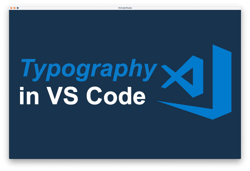 Customizing Typography in VS Code | VS Code Rocks